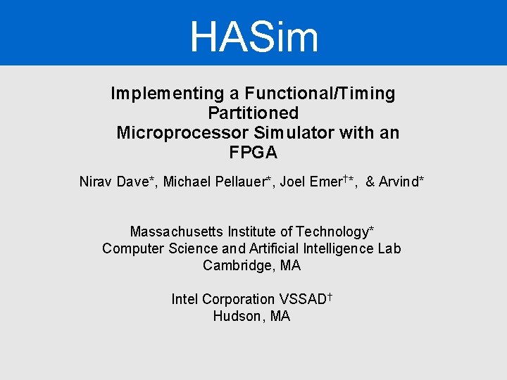 HASim Implementing a FunctionalTiming Partitioned Microprocessor Simulator with
