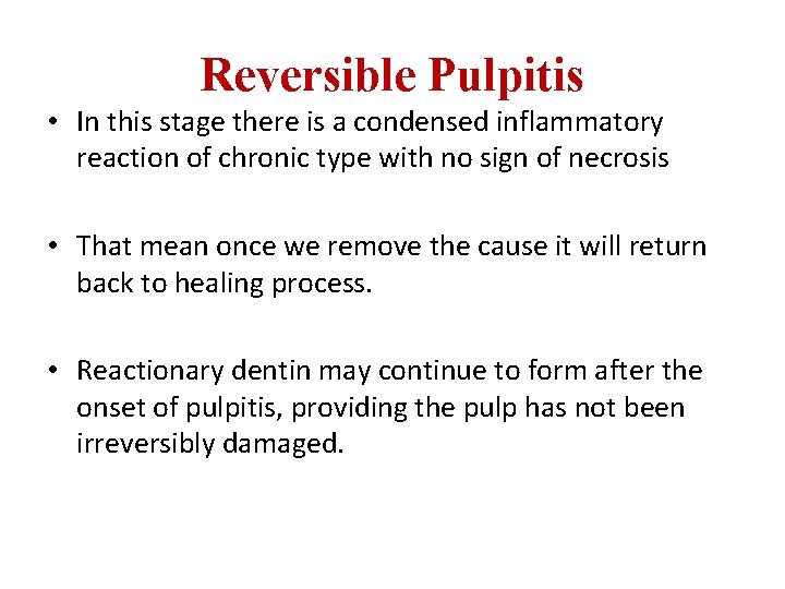 Inflammatory conditions of the pulp Several factors make
