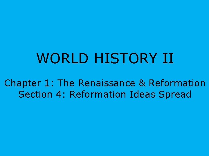 WORLD HISTORY II Chapter 1 The Renaissance Reformation