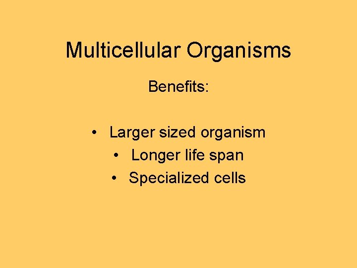 5 Levels of Organization Multicellular Organisms Benefits Larger