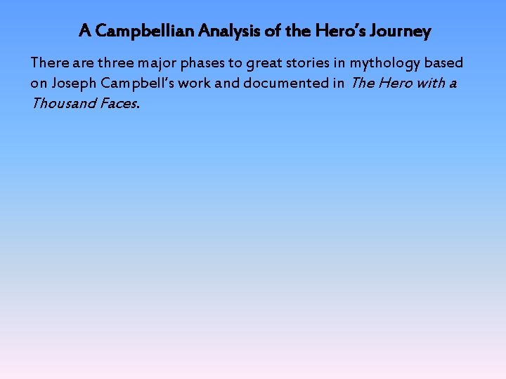 The Heros Journey A Campbellian look at the