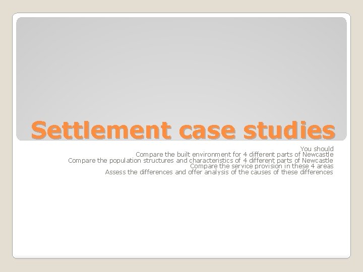 Settlement case studies You should Compare the built