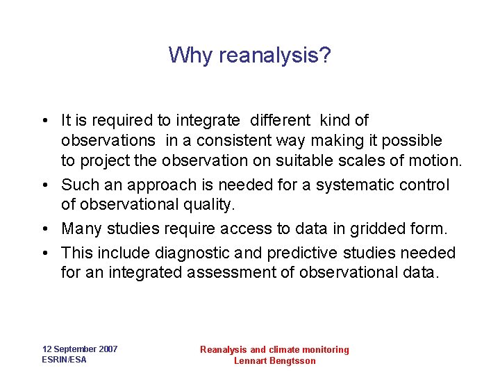Reanalysis and climate monitoring Lennart Bengtsson Environmental System