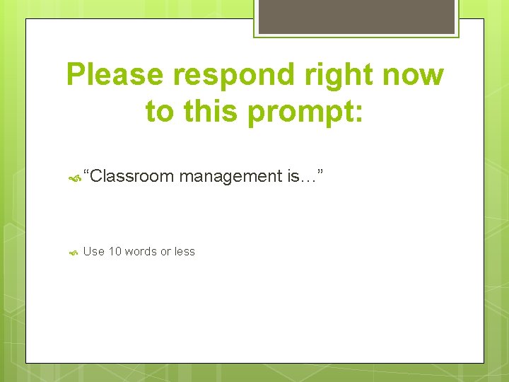Please respond right now to this prompt Classroom