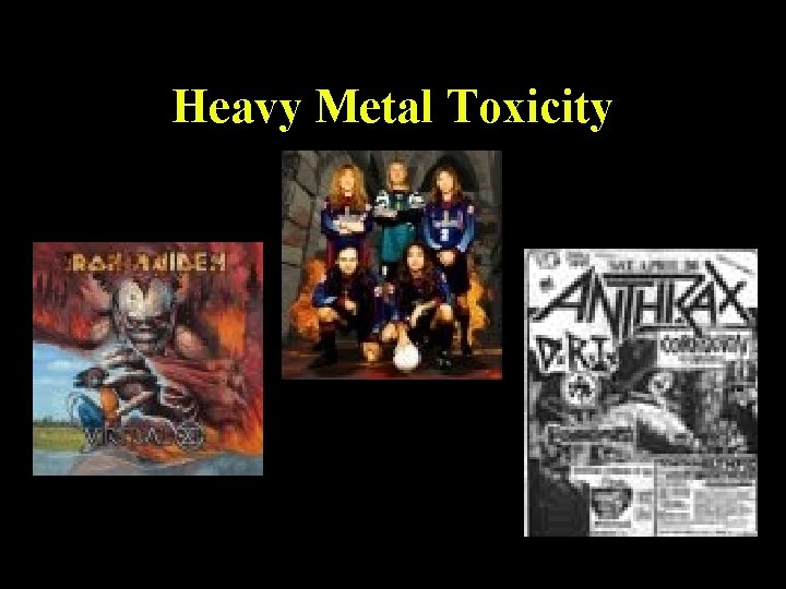 Heavy Metal Toxicity Mechanism of Action Most common