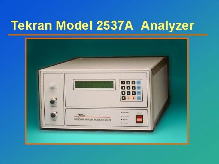 2537 A Tekran Mercury Analyzer Overview Tekran Model