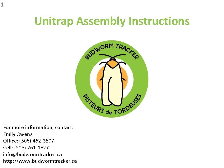 1 Unitrap Assembly Instructions For more information contact