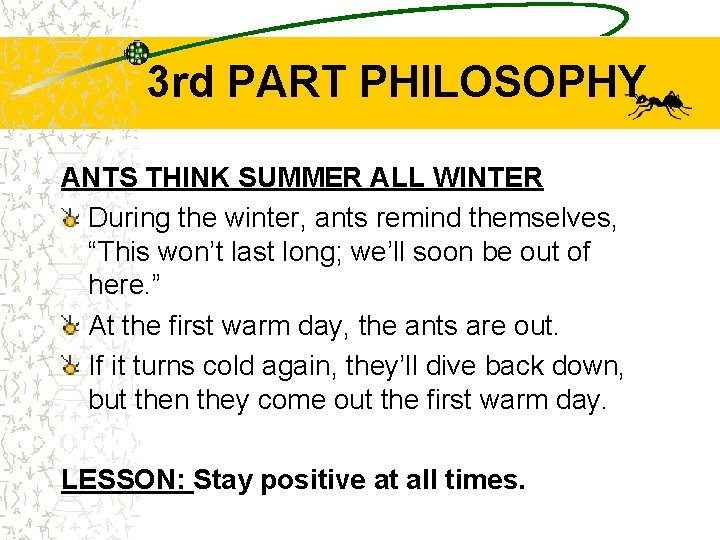 THE ANT PHILOSOPHY 1 st PART PHILOSOPHY ANTS