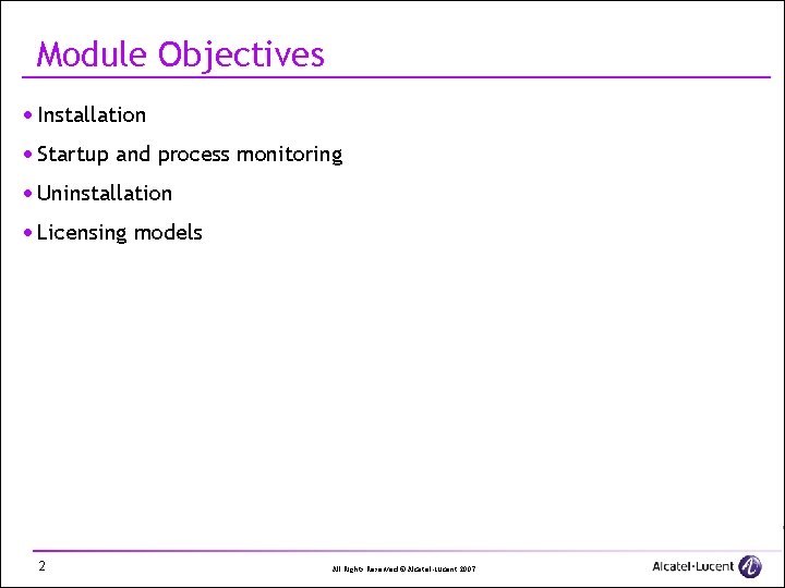 Installation Module Objectives Installation Startup and process monitoring