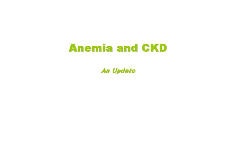 Anemia and CKD An Update Prevalence of ESRD