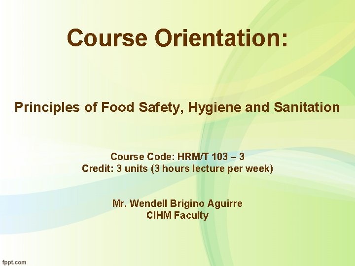 Course Orientation Principles of Food Safety Hygiene and