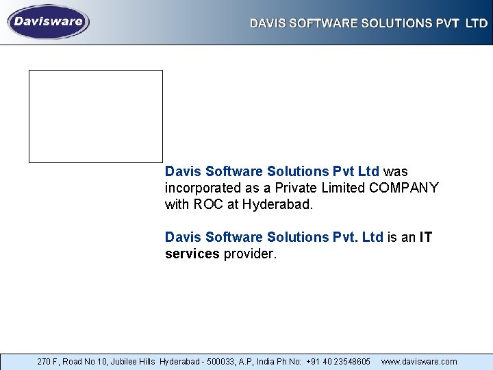 Davis Software Solutions Pvt Ltd was incorporated as