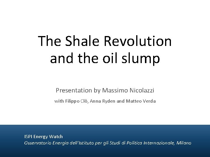 The Shale Revolution and the oil slump Presentation