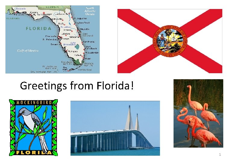Greetings from Florida 1 Florida is known as