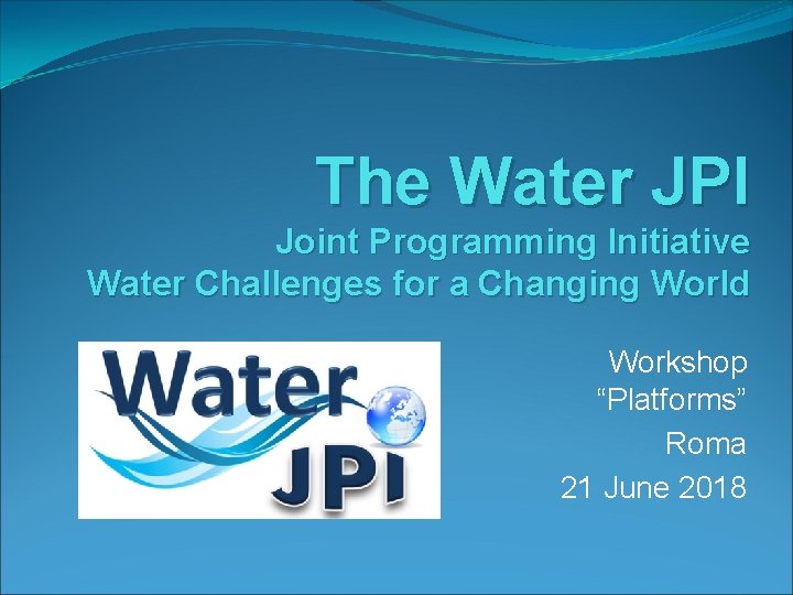 The Water JPI Joint Programming Initiative Water Challenges