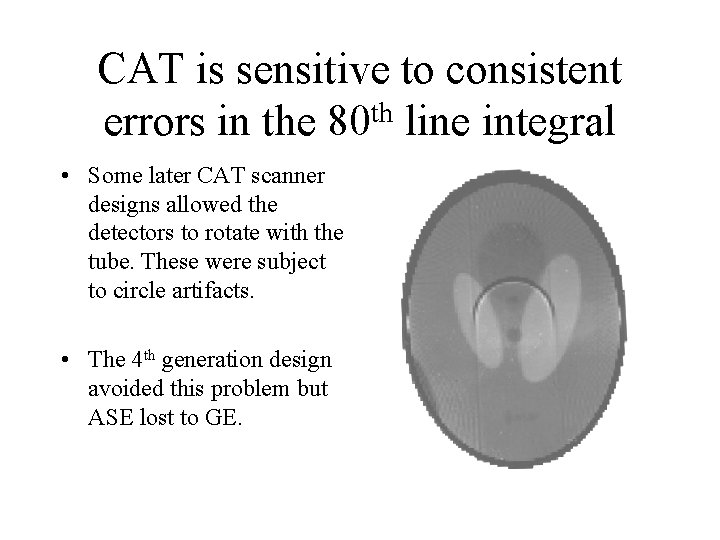 Tomography The Radon transform is the key technology