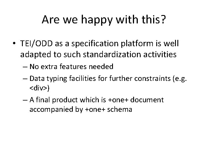 Experiments with ODD outside the TEI framework Laurent