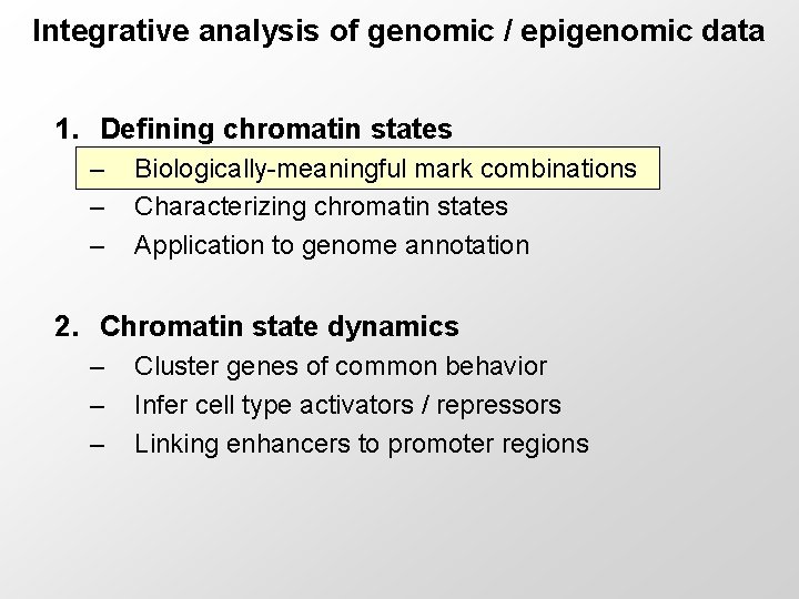 Integrative analysis of genomic and epigenomic data Manolis