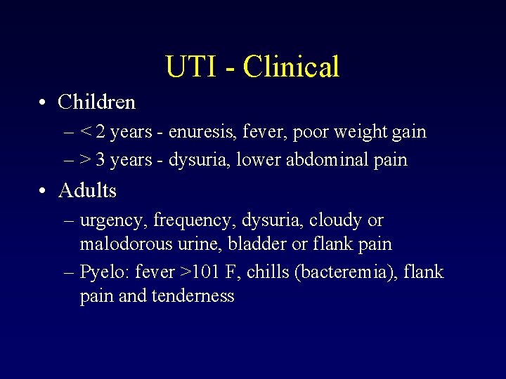 Urinary Tract Infections Symptomatic and asymptomatic UTIs are