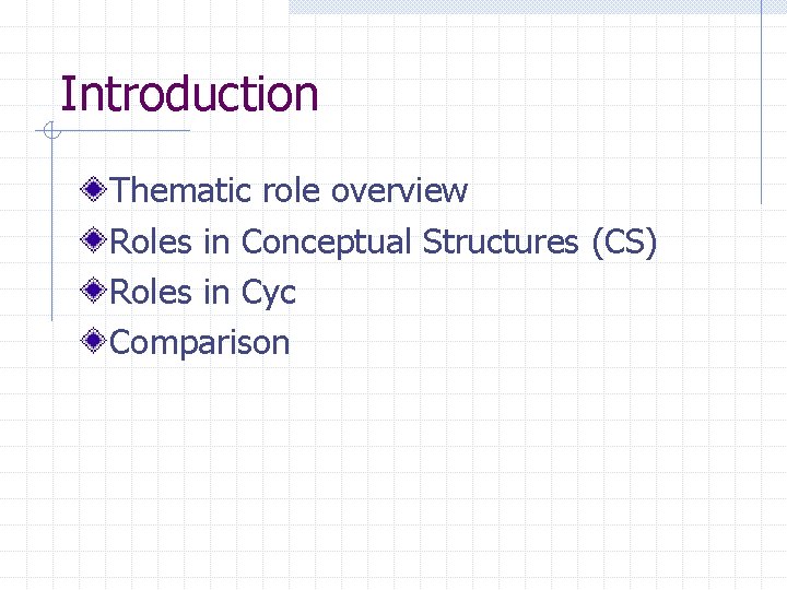 Thematic Roles Conceptual Structures vs Cyc Tom OHara