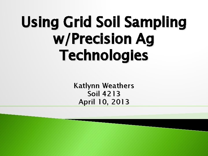 Using Grid Soil Sampling wPrecision Ag Technologies Katlynn
