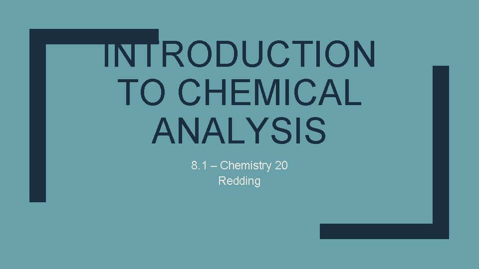 INTRODUCTION TO CHEMICAL ANALYSIS 8 1 Chemistry 20