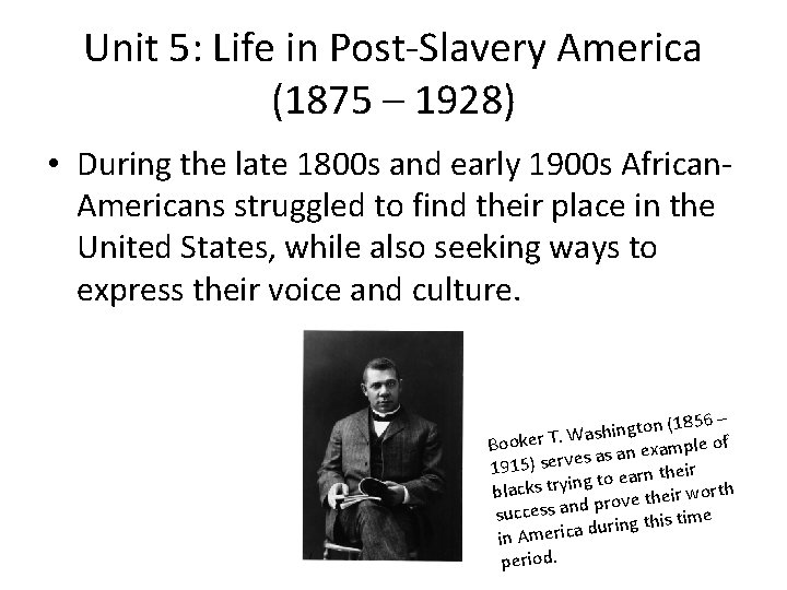 Unit 5 Life in PostSlavery America 1875 1928