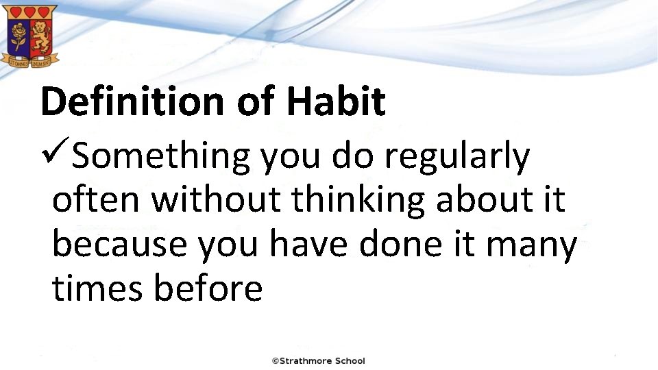 GOOD STUDY HABITS AND PREPARING FOR THE RIGOURS