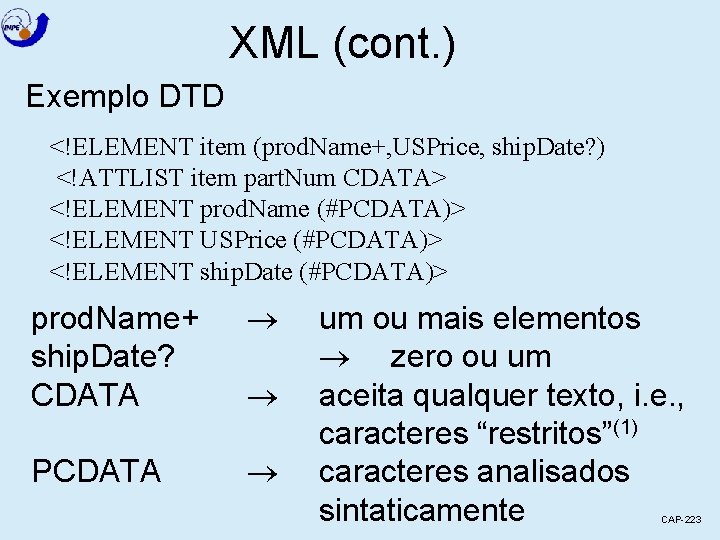 XML Especificao e Xtensible Markup Language Histria SGML