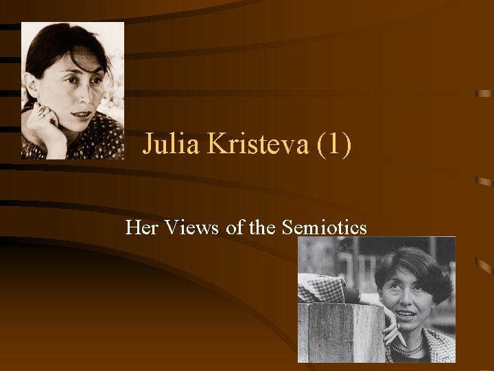 Julia Kristeva 1 Her Views of the Semiotics