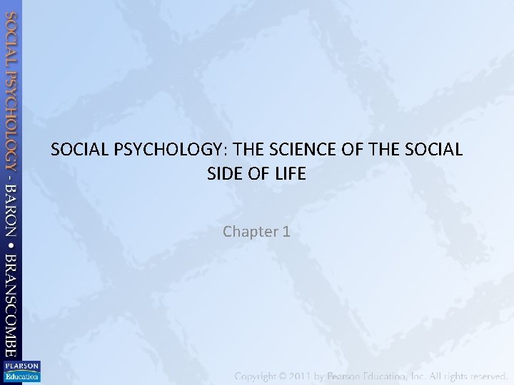 SOCIAL PSYCHOLOGY THE SCIENCE OF THE SOCIAL SIDE