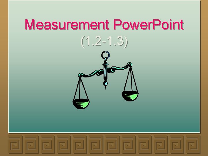 Measurement Power Point 1 2 1 3 There