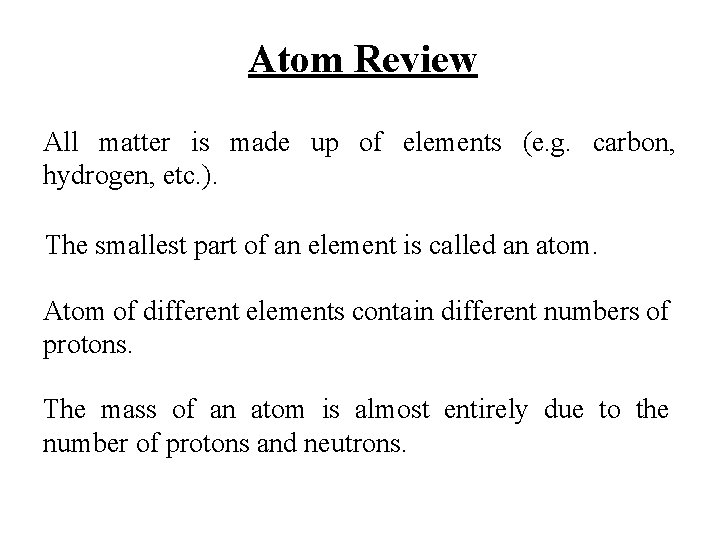 ISOTOPES Atom Review All matter is made up