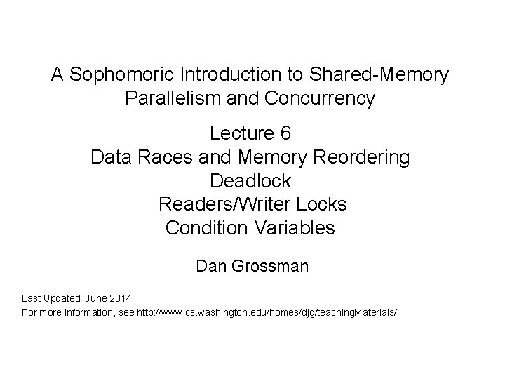 A Sophomoric Introduction to SharedMemory Parallelism and Concurrency