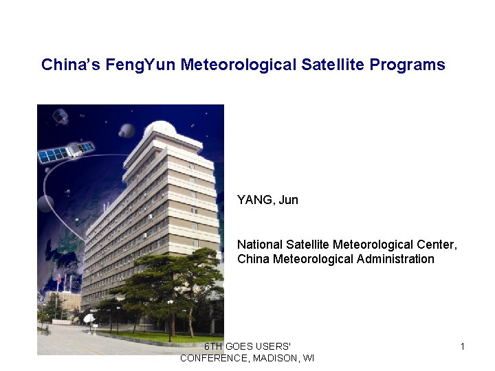Chinas Feng Yun Meteorological Satellite Programs YANG Jun