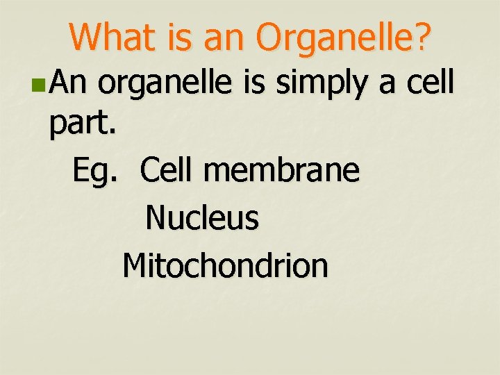 The Four Levels of Organization Cells form tissues