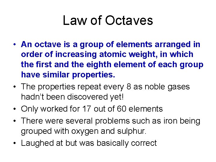 Periodic Table History Dobereiner He put elements with