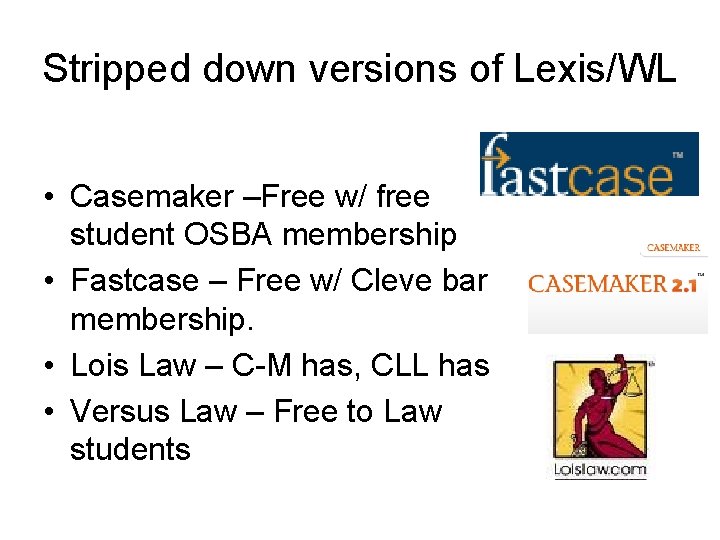 Alternatives to Lexis Westlaw Prof Carolyn BroeringJacobs Legal