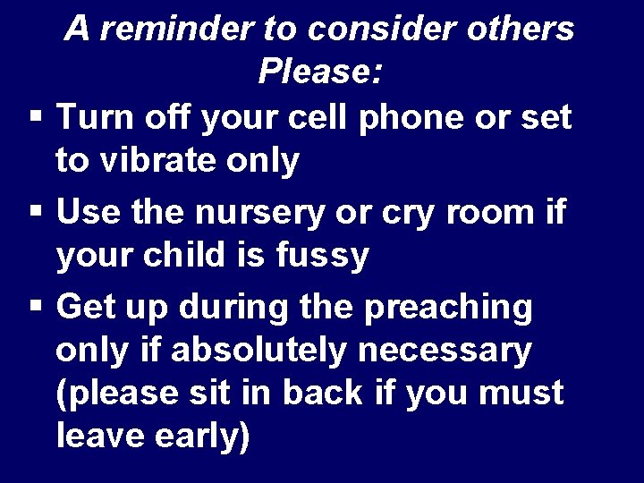 A reminder to consider others Please Turn off