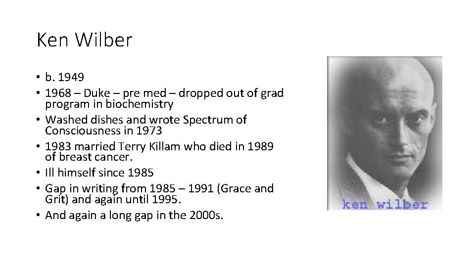 Ken Wilber b 1949 1968 Duke pre med