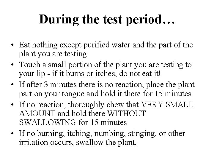 EDIBLE PLANTS The Universal Edibility Test There is
