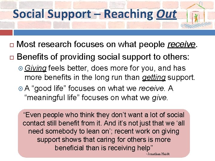 Social Connections Build and maintain positive relationships that