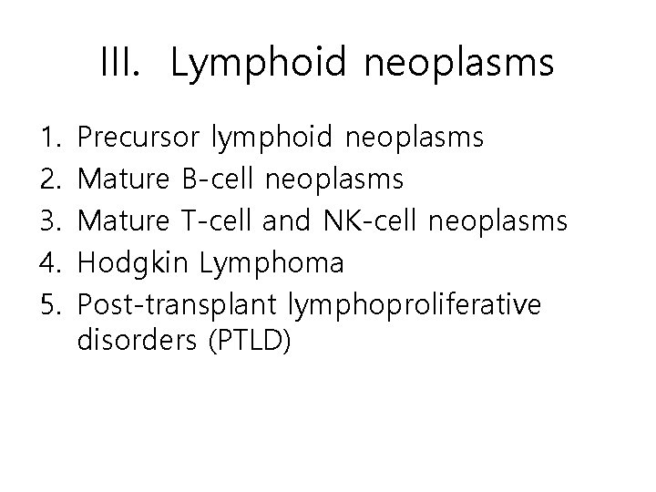 Classification of Tumors of Hematopoietic and Lymphoid Tissues