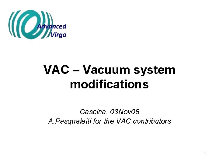 VAC Vacuum system modifications Cascina 03 Nov 08