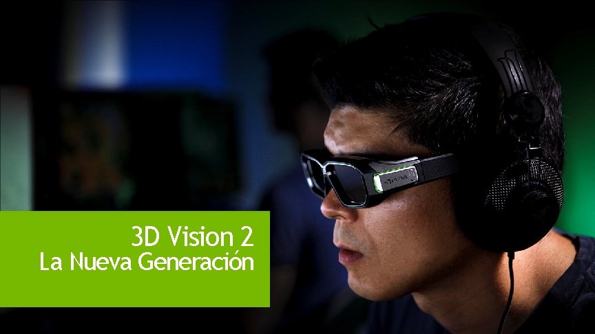 3 D Vision 2 La Nueva Generacin 3