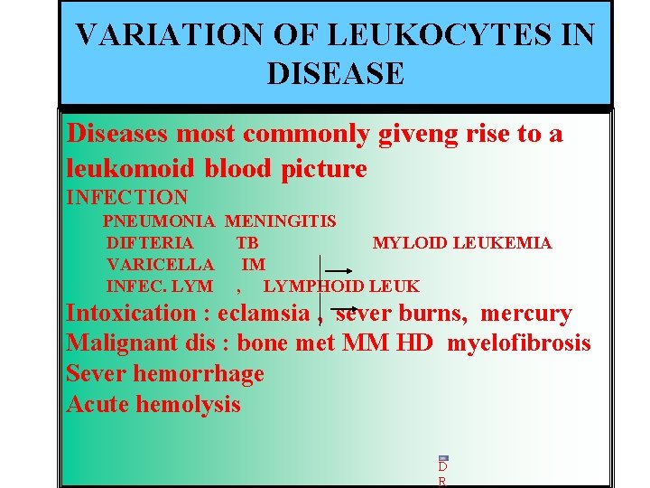 VARIATION OF LEUKOCYTES IN DISEASE Neutrophilia Neutropenia mild