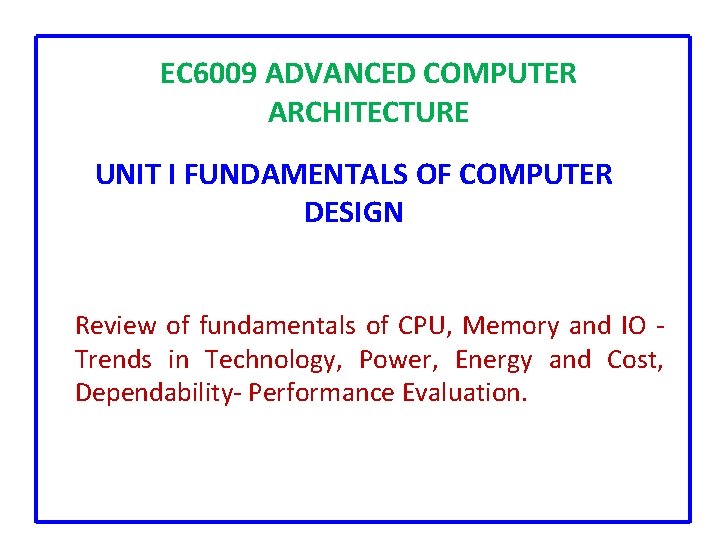EC 6009 ADVANCED COMPUTER ARCHITECTURE UNIT I FUNDAMENTALS