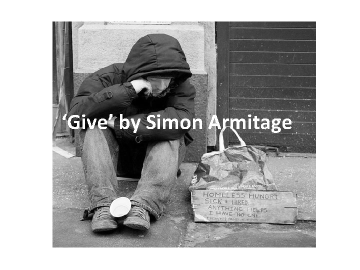 Give by Simon Armitage Question What do you