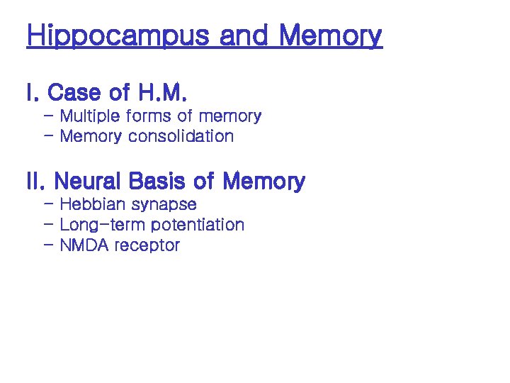Hippocampus and Memory I Case of H M