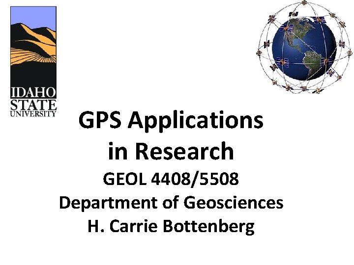 GPS Applications in Research GEOL 44085508 Department of
